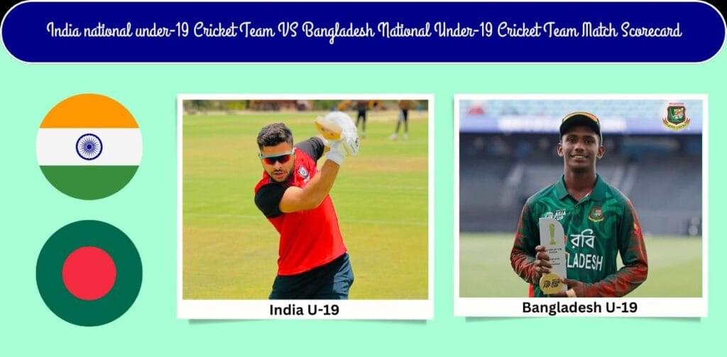 India National Under-19 Cricket Team vs Bangladesh National Under-19 ...